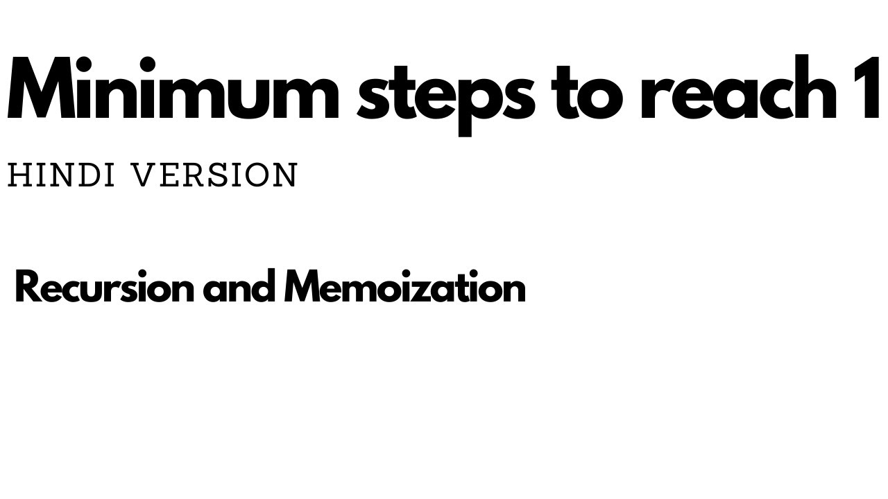 Minimum Steps To Reach 1 Recursion And Memoization Youtube