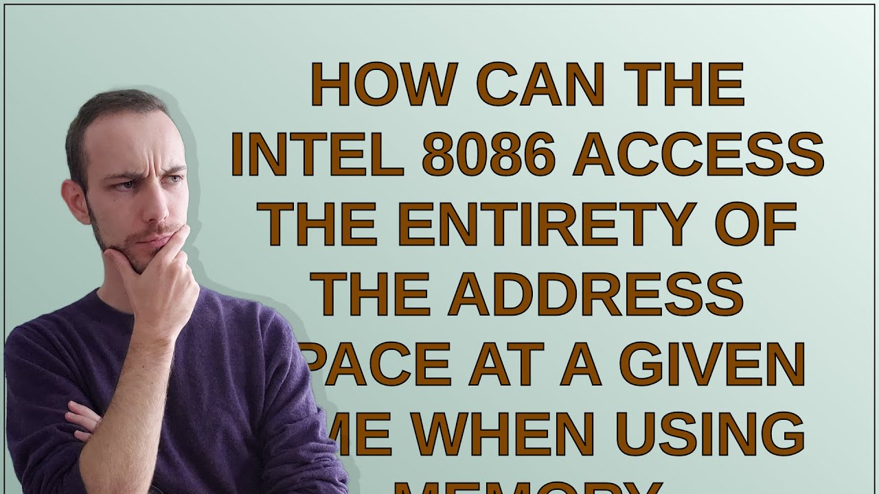 How can the Intel 8086 access the entirety of the address space at a ...