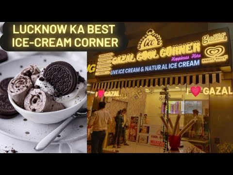 Lucknow ka best ICE-CREAM CORNER 😍// Gazal cool corner//best ICE-CREAM place in lucknow - YouTube