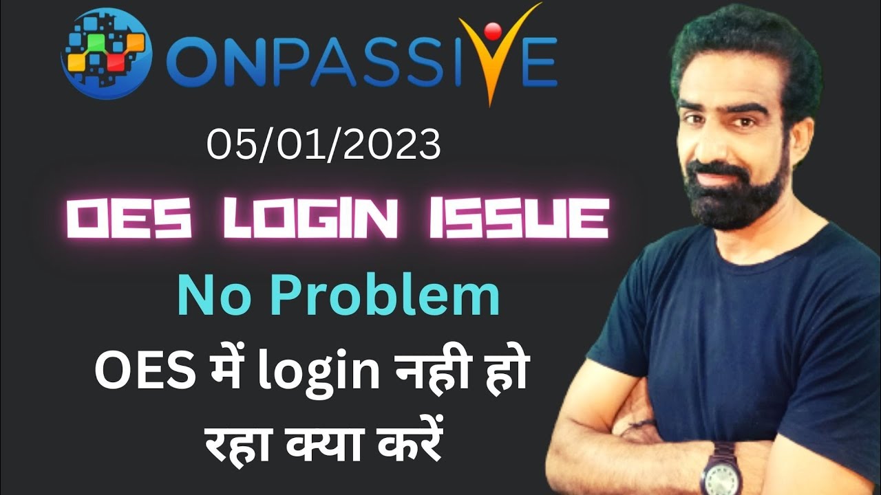 #ONPASSIVE || OES Login issue || NO PROBLEM #zaverjafri - YouTube