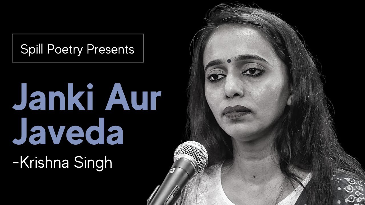 'Janki Aur Javeda' by Krishna Singh | Spill Poetry - YouTube