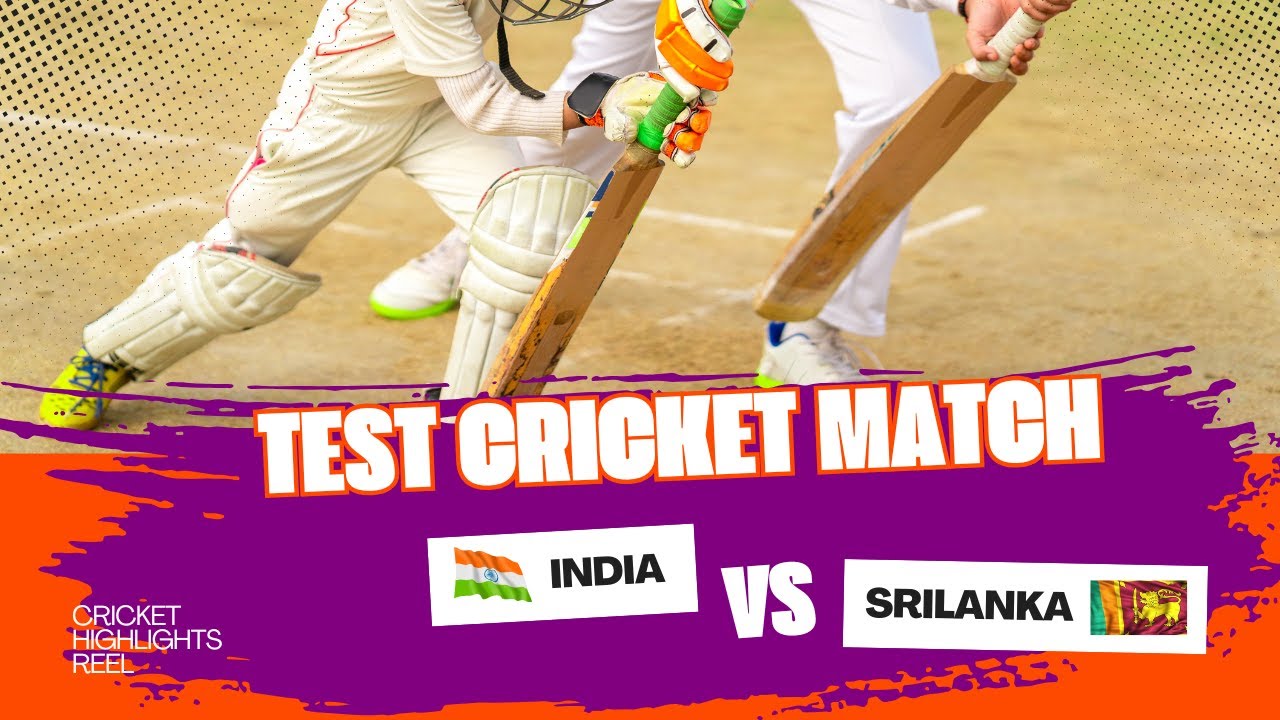 India vs Srilanka Test Match Cricket Highlights | Thrilling Moments You ...