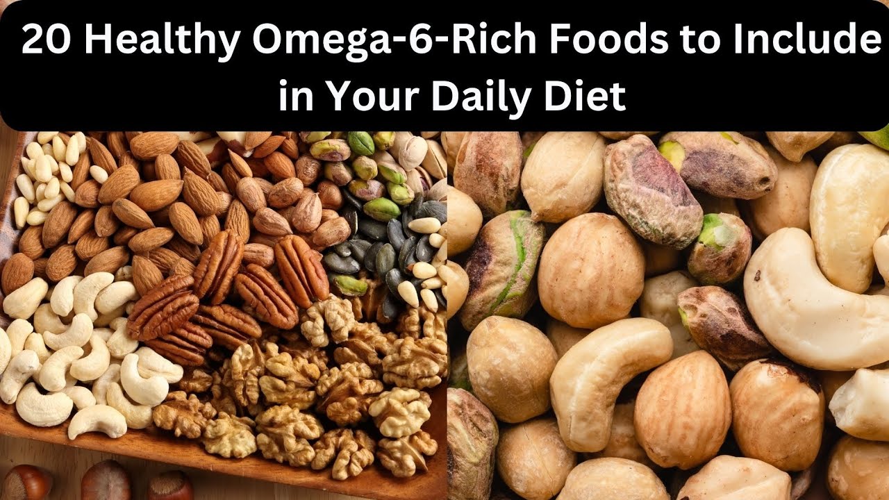 20 omega 6 Rich food to include in your Daily Diet - YouTube