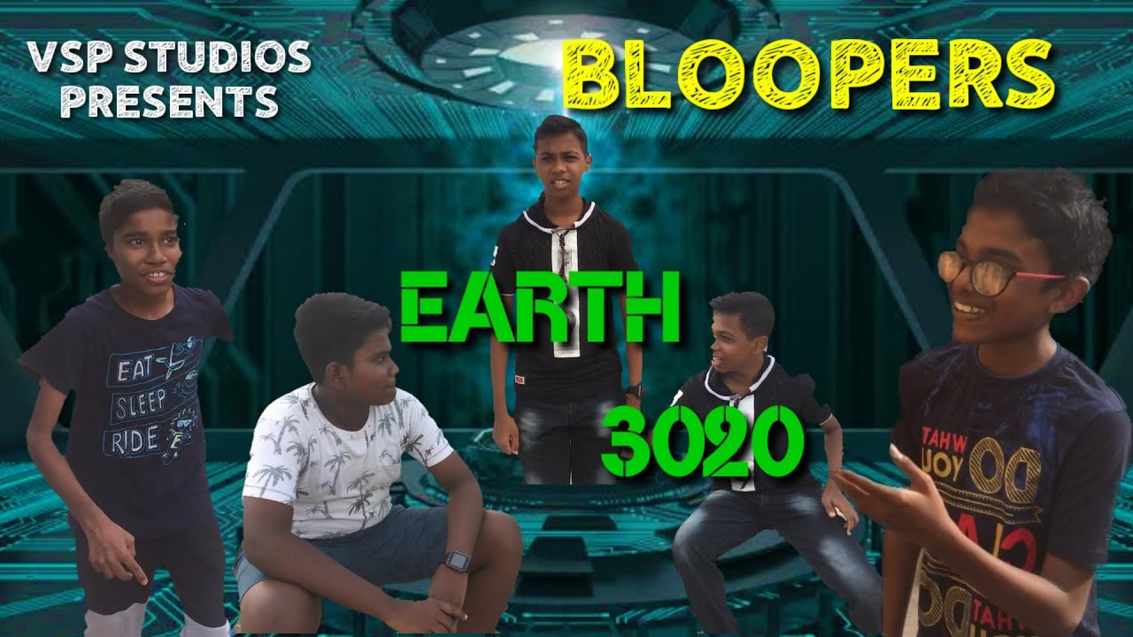 EARTH 3020 BLOOPERS//VSP STUDIOS - YouTube