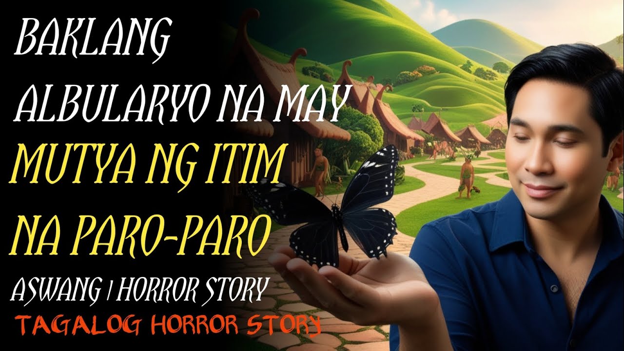 BAKLANG ALBULARYO NA MAY MUTYA NG ITIM NA PARO-PARO | Tagalog Horror ...