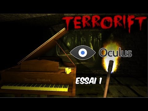 [ DEMO] TERRORIFT avec L'OCULUS RIFT / JEU D' HORREUR / ESSAI 1 ...