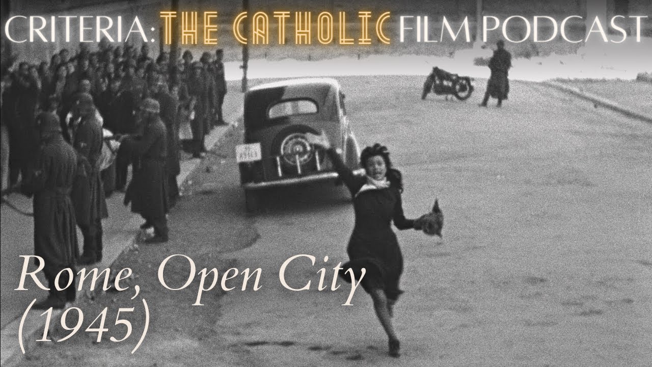 Rome, Open City w/ Elizabeth Lev | Criteria: The Catholic Film Podcast ...