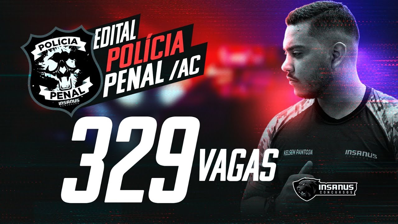 POLICIA PENAL/AC - EDITAL ABERTO 329 VAGAS - Live 13/06/2023 - YouTube