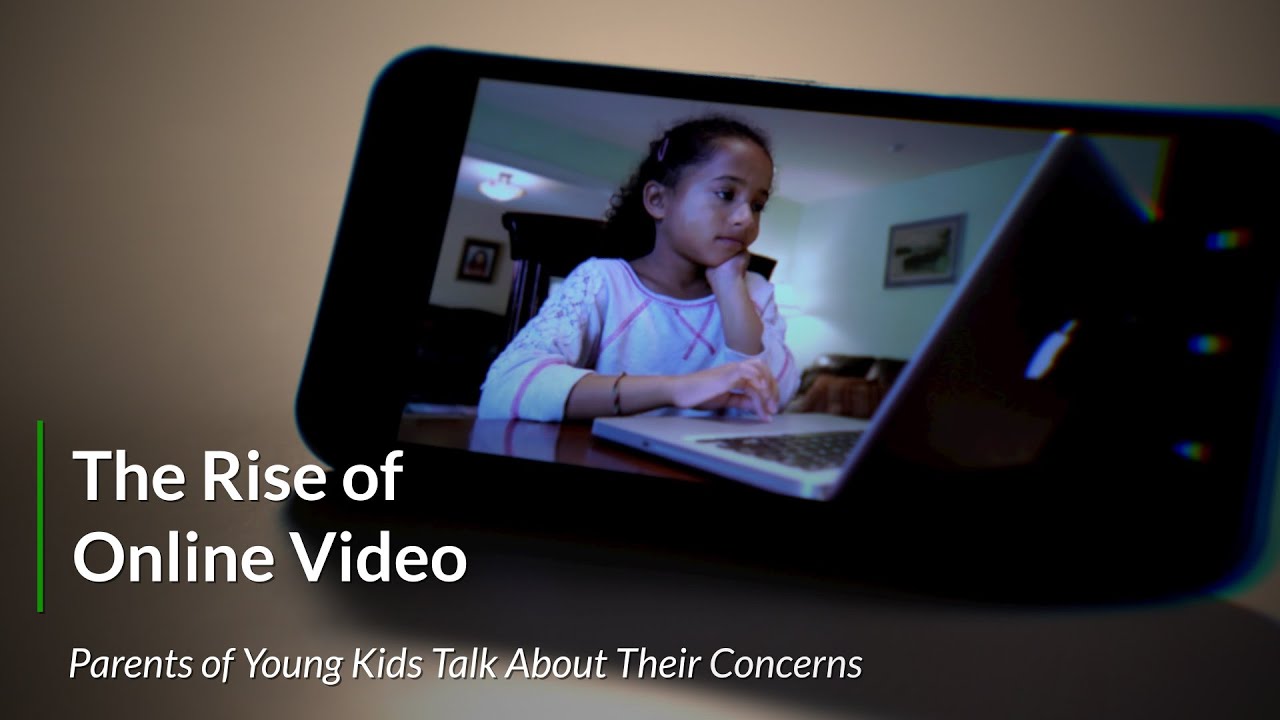 The Rise of Online Video — Parents of Young Kids Share Their Concerns ...