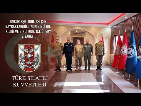 Gnkur.Bşk. Org. Selçuk Bayraktaroğlu'nun 2'nci Or. K.lığı ve 6'ncı Kor. K.lığı EKY Ziyareti