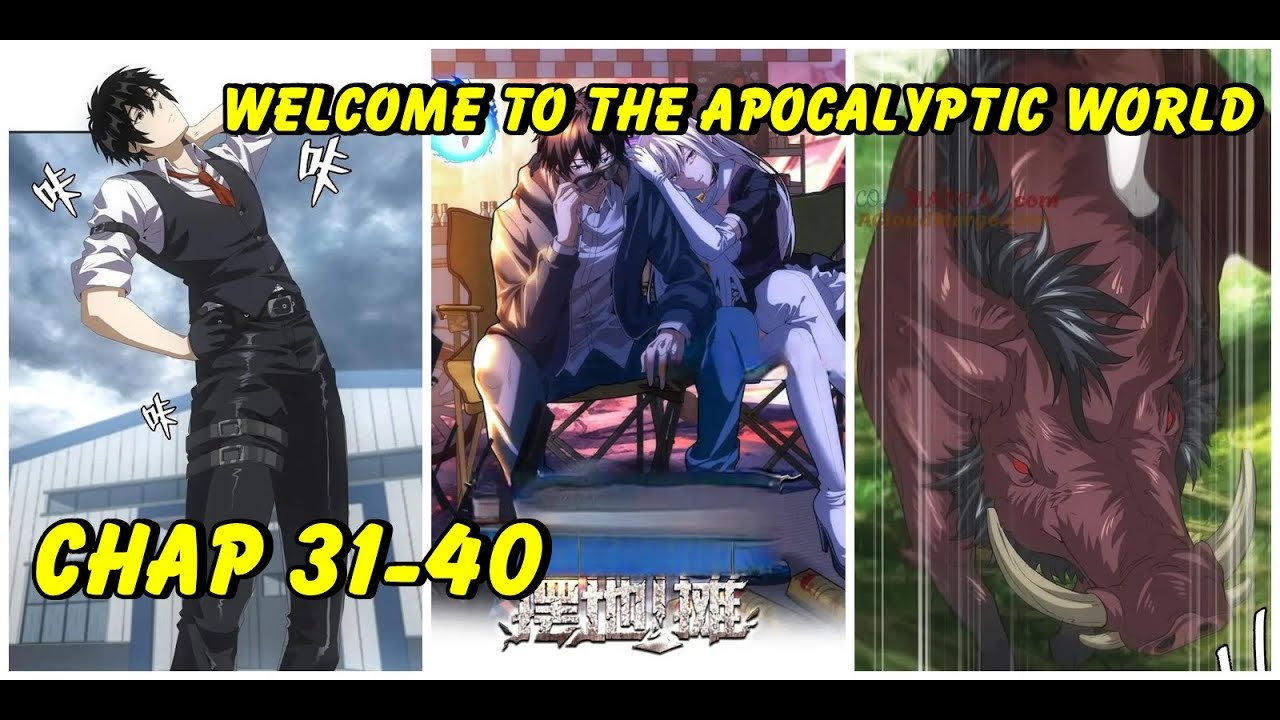 Welcome To The ApocalyPtic World Chapter 31-40|Manhua Comic - YouTube