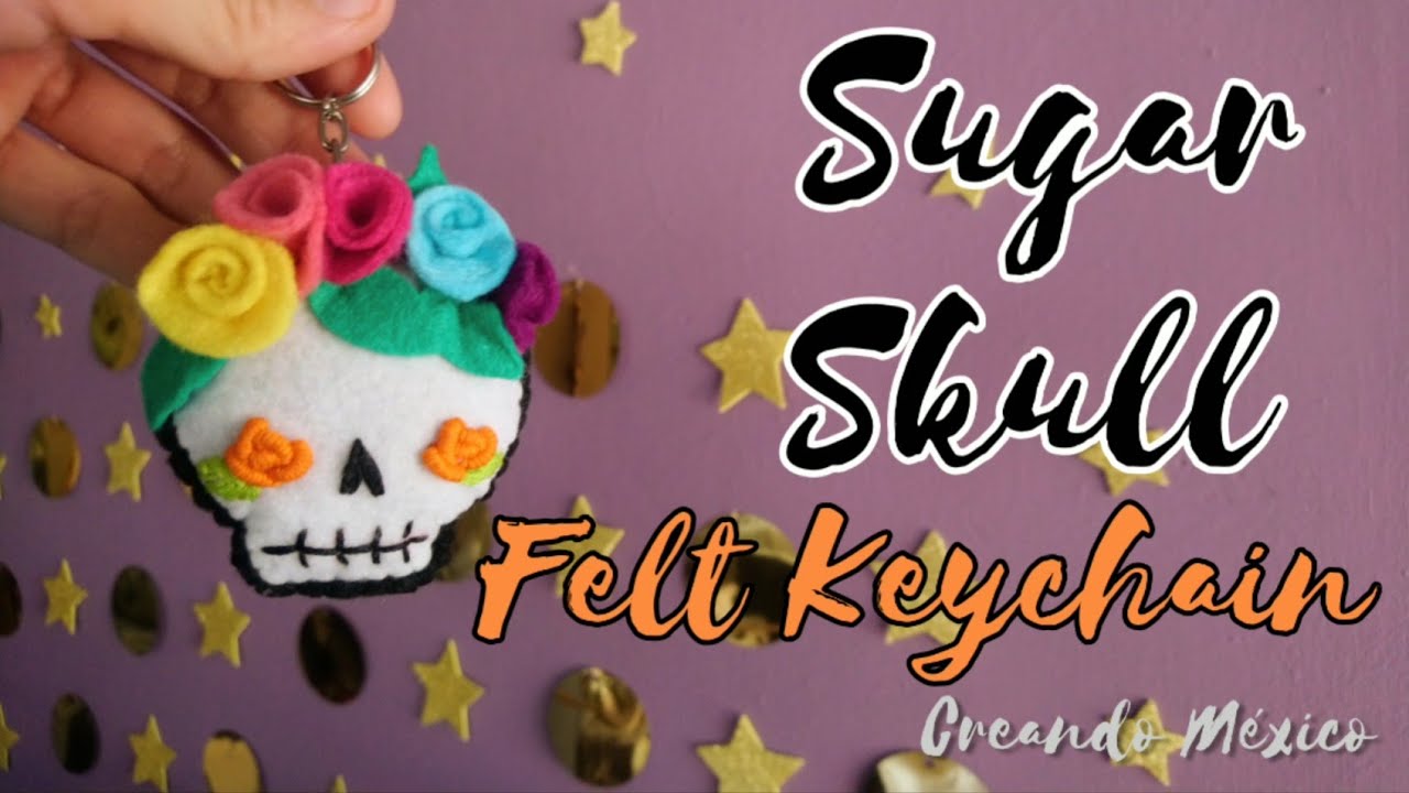 Sugar Skull Felt Keychain Tutorial / DIY Mexican Tradition (English ...