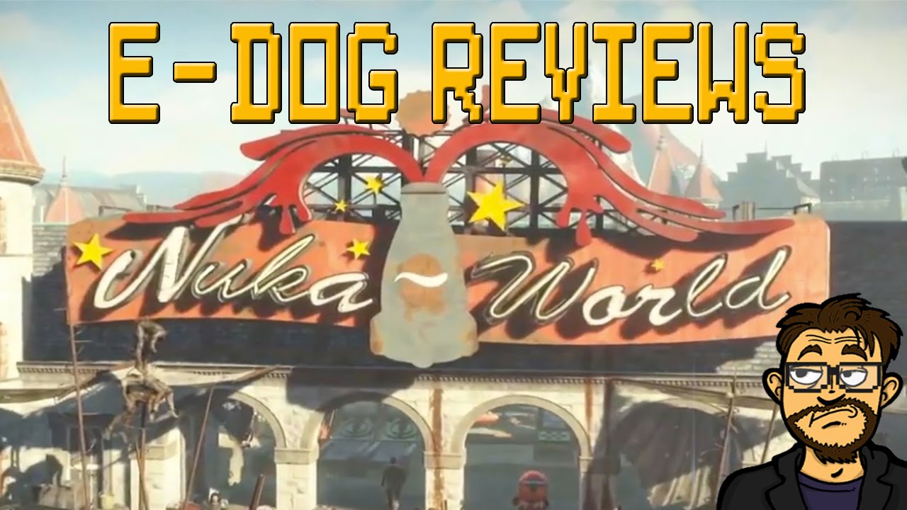 Fallout 4: Nuka World - E-Dog Reviews - YouTube