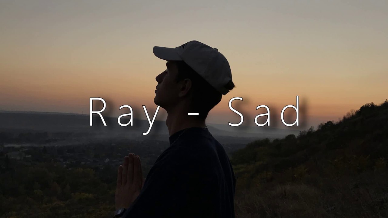 Ray - Sad (Official audio) - YouTube