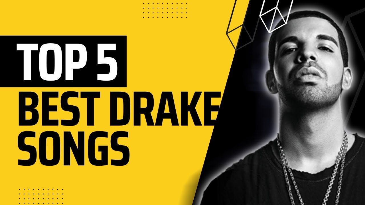 Top 5 Best Drake Songs - YouTube
