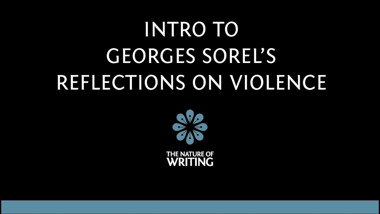 A Detailed Explanation of Georges Sorel's Reflections on Violence - YouTube
