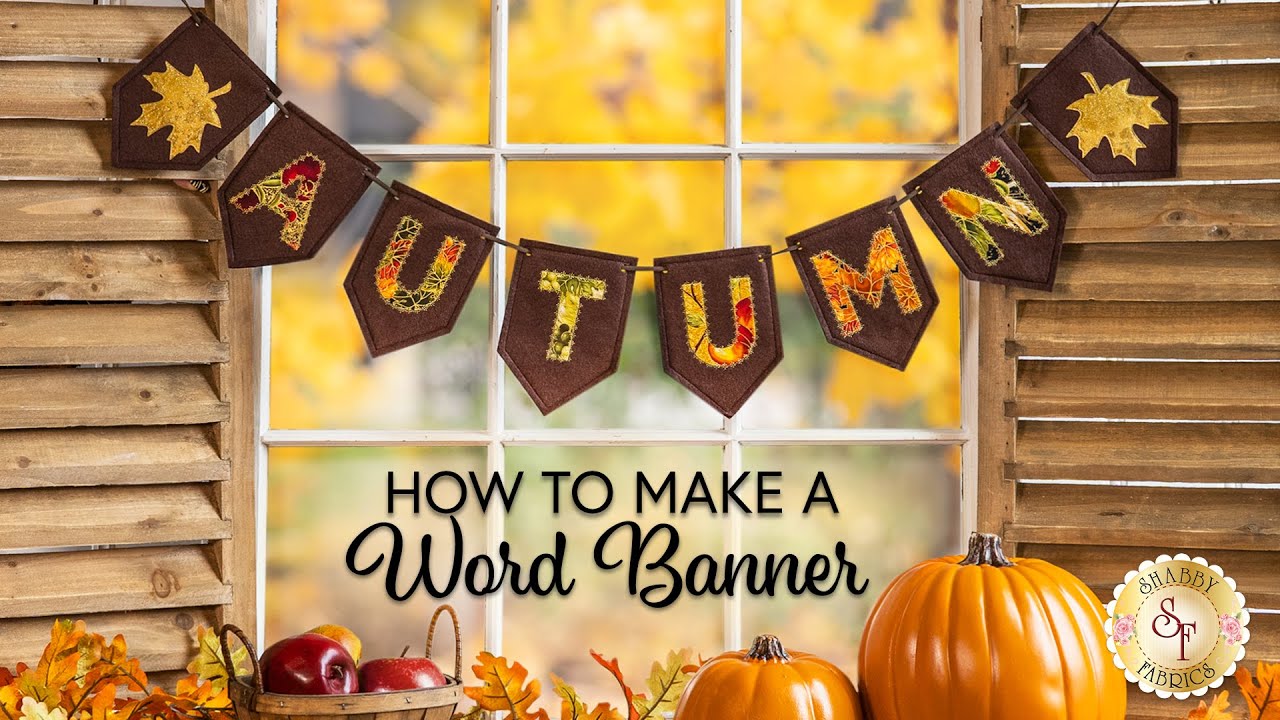 How to Make a Word Banner | Shabby Fabrics Tutorial - YouTube