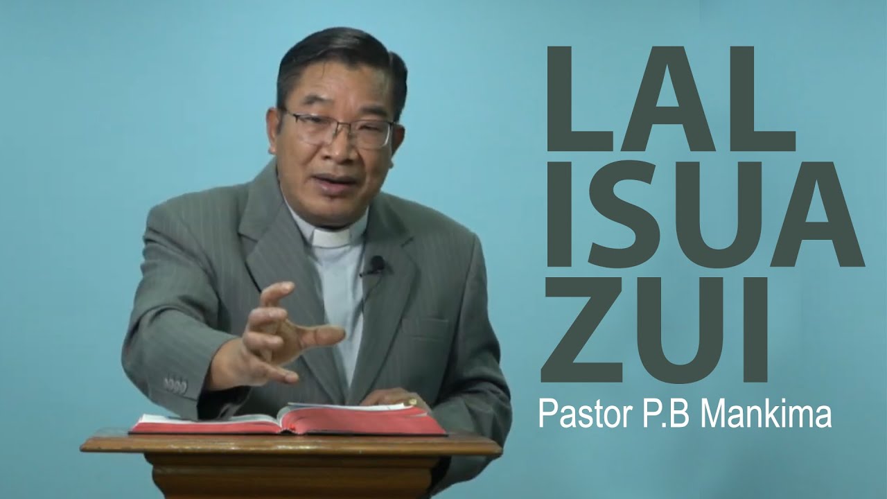 Lal Isua Zui: Pastor P.B Mankima - YouTube