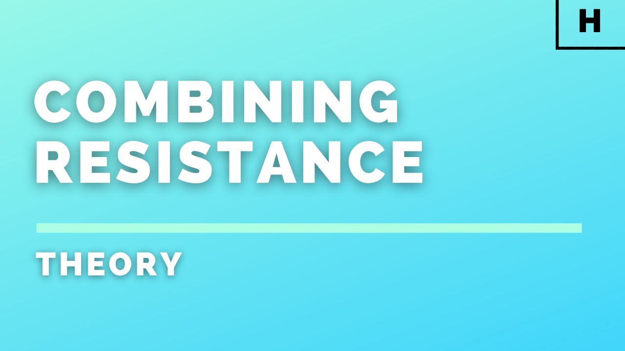 Higher Physics | Electricity | Combining Resistance | THEORY - YouTube