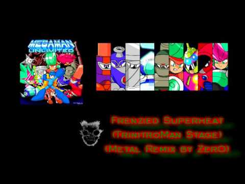 Zer0 - MegaMan Unlimited - Frenzied Superheat (Trinitro Man Stage Theme ...