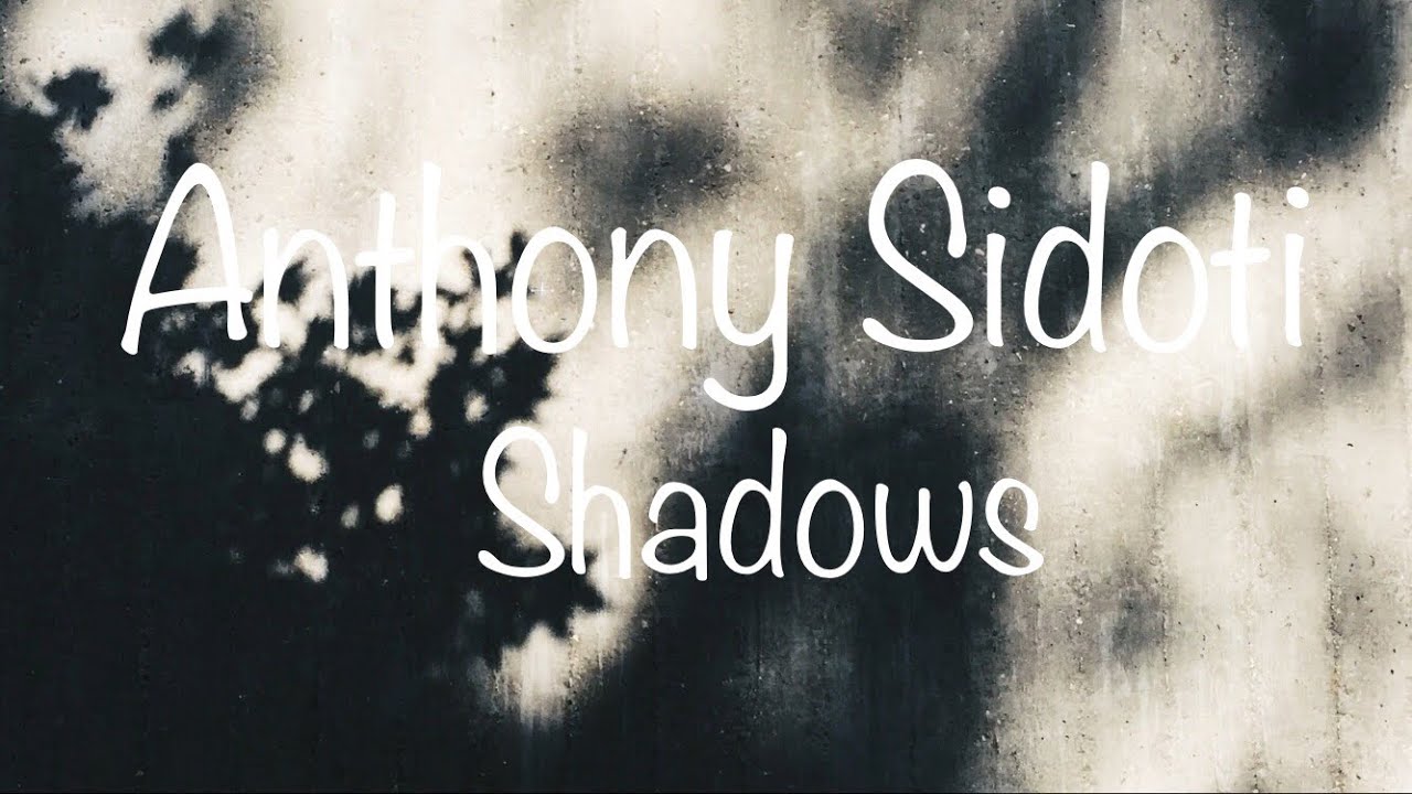 Anthony Sidoti - Shadows w/ Days to Waste (Prod. Im Geist) - YouTube