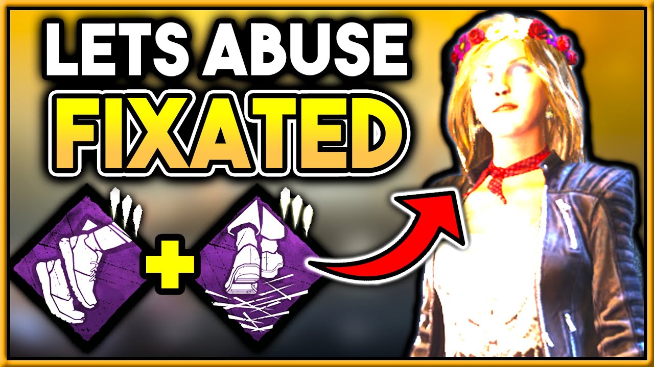 LETS ABUSE FIXATED - IT GOT BUFFED THIS PATCH - Dead by Daylight (2021 ...
