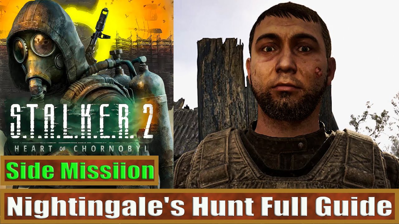 Nightingale's Hunt Mission Full Guide: STALKER 2 Heart of Chornobyl ...