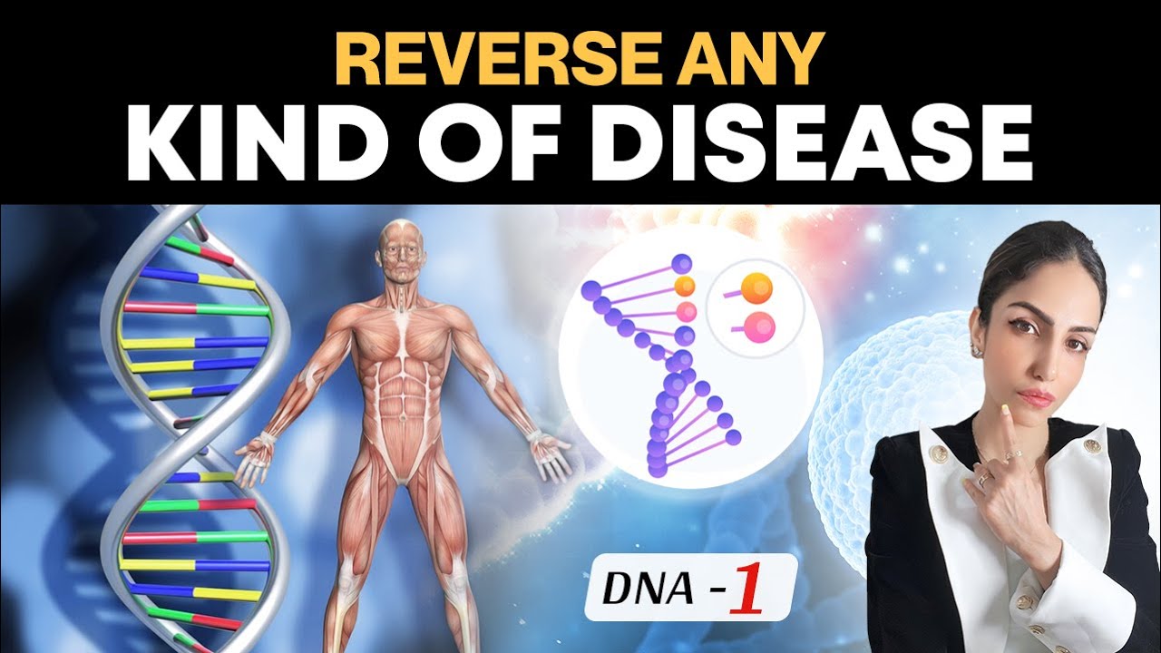 DNA : What is DNA ? Reverse Diseases with DNA Repair | Dr. (h.c.) Palak ...
