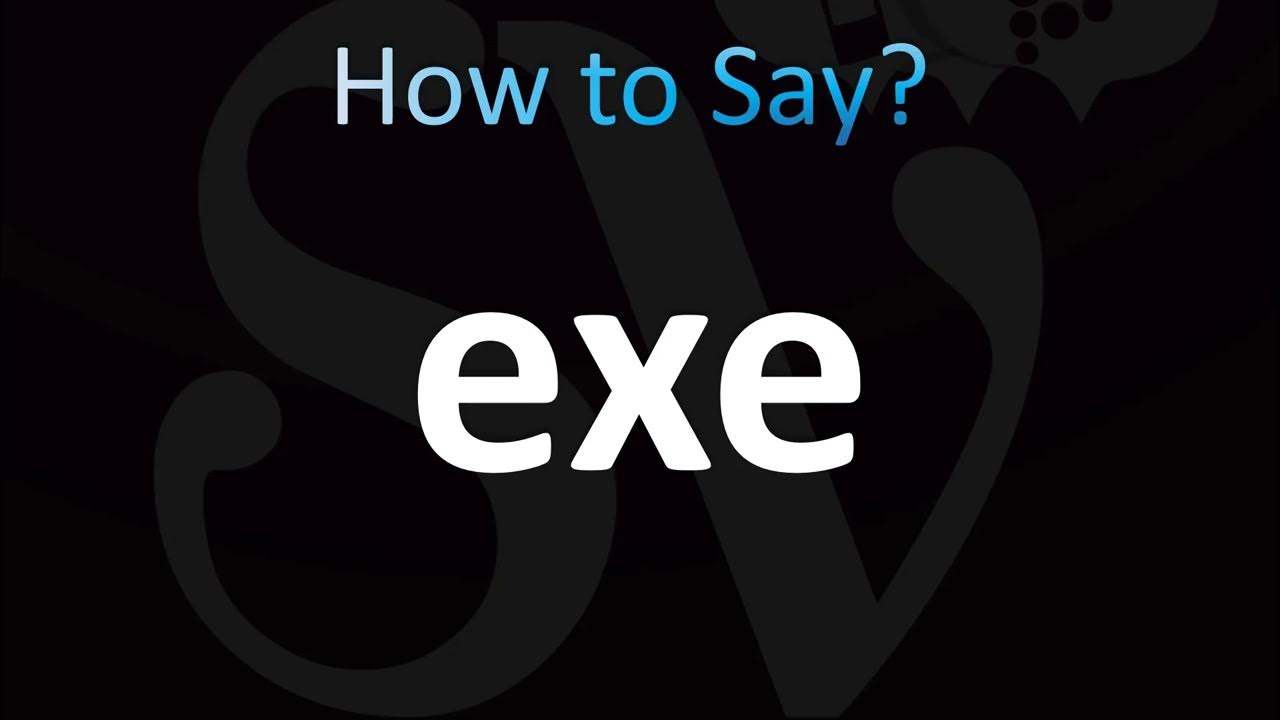 How to Pronounce EXE (CORRECTLY!) - YouTube