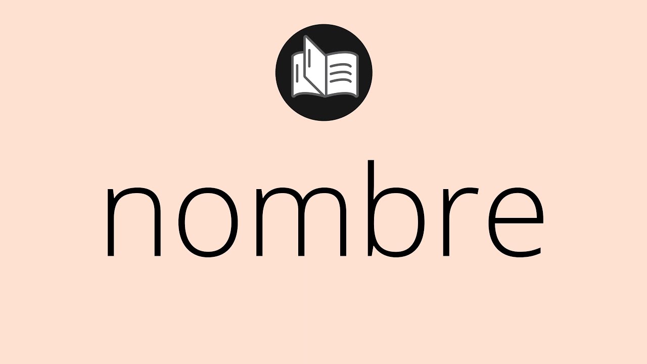 Que significa NOMBRE • nombre SIGNIFICADO • nombre DEFINICIÓN • Que es ...