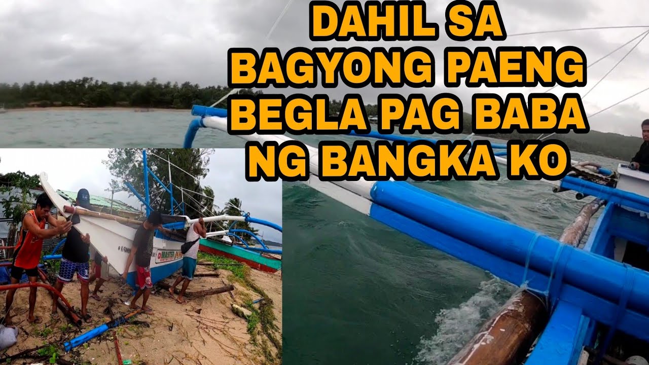 BIGLAANG PAG BABA NG BANGKA KO DAHIL SA BAGYONG PAENG. - YouTube