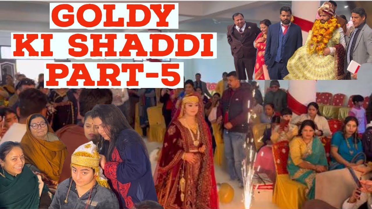 Goldy ki shaddi PART-5 "Glittering Moments: Goldy's Grand Wedding ...