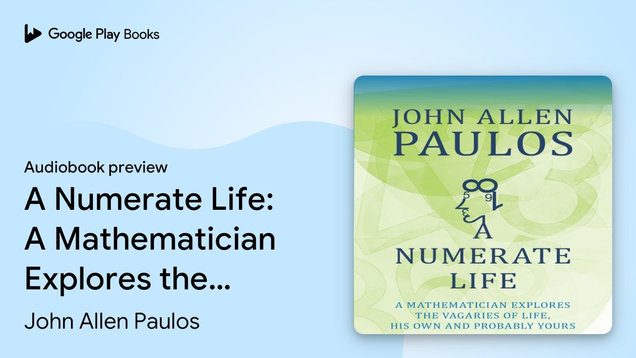 A Numerate Life: A Mathematician Explores the… by John Allen Paulos ...