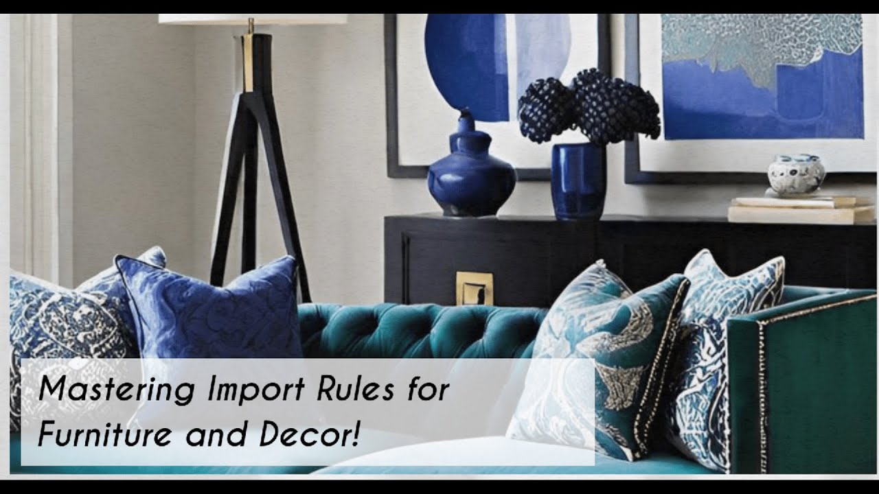 Mastering Import Rules for Furniture and Decor! - YouTube