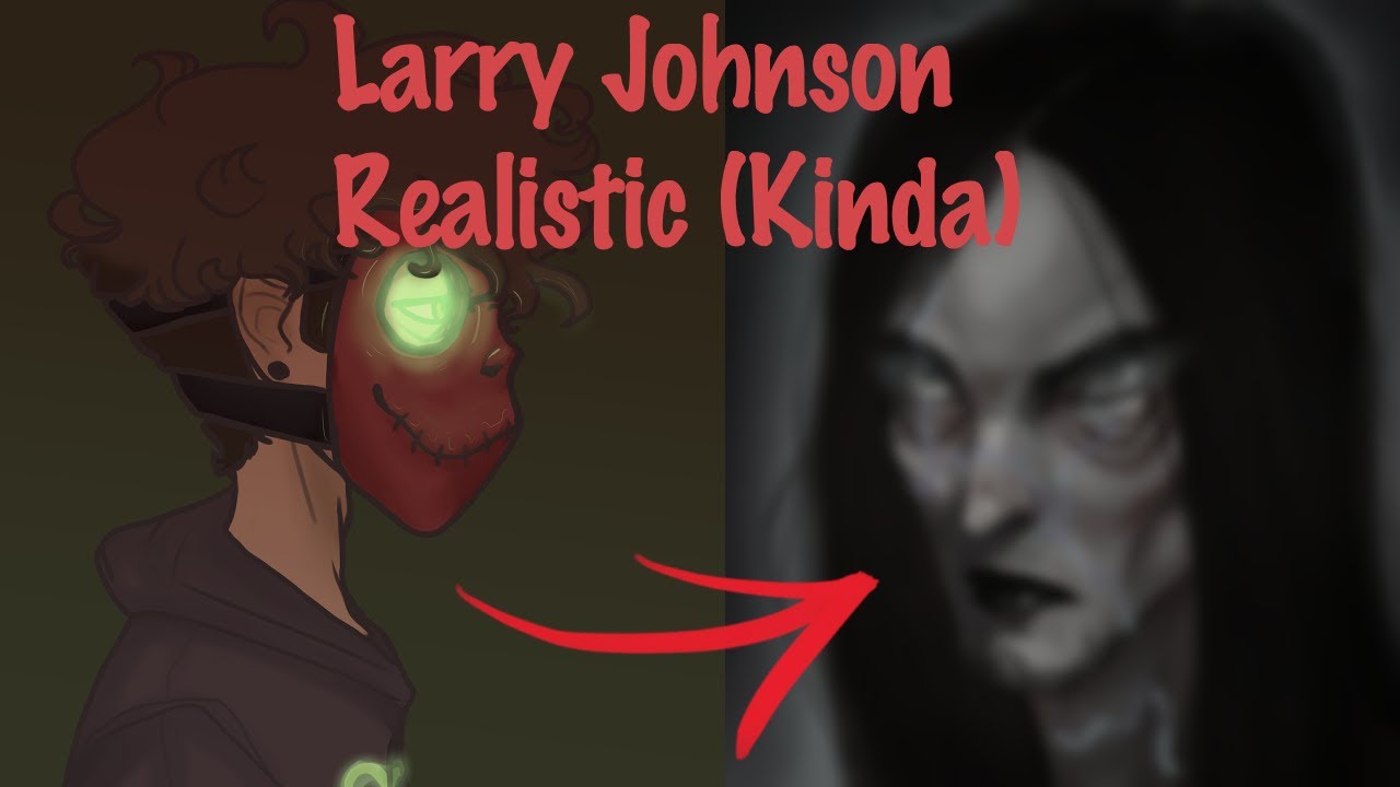 Larry Johnson (ghost) | If Sally Face Were Realistic Pt. 3 - YouTube