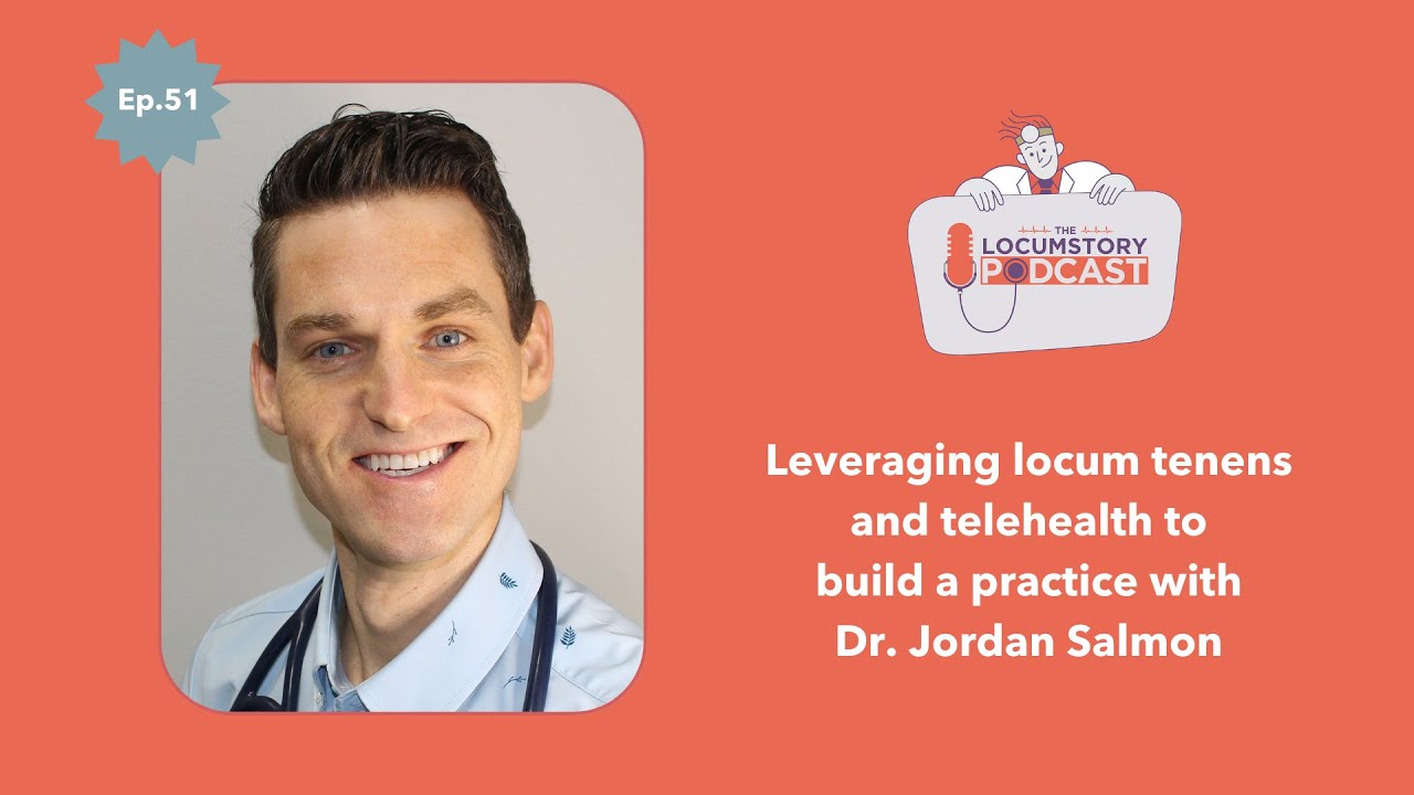 Leveraging locum tenens and telehealth with Dr. Salmon | Ep. 51 The ...