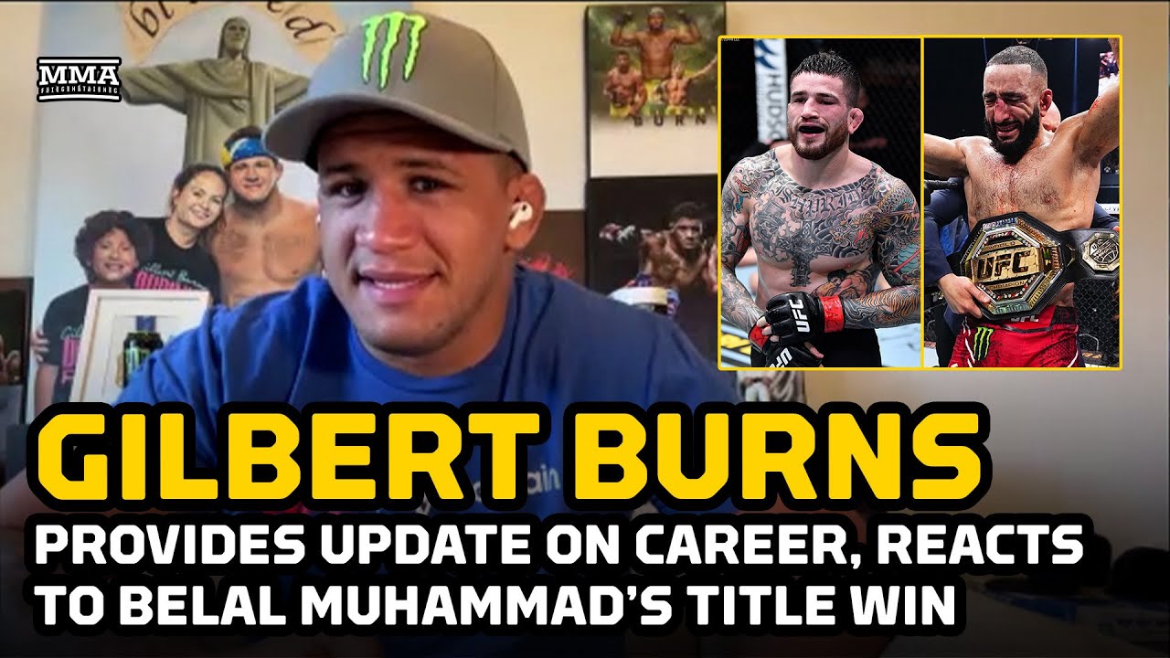 Gilbert Burns Admits He Doesn't Have Many Fights Left In His Career ...
