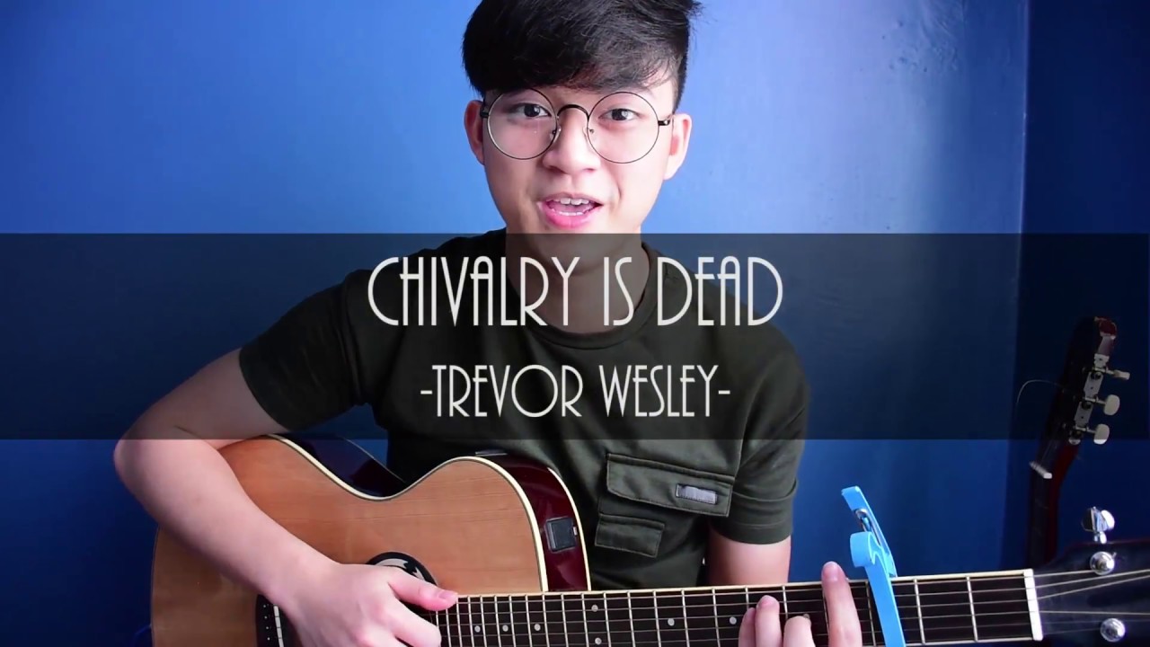 Chivalry is Dead - Trevor Wesley (Cover) - YouTube