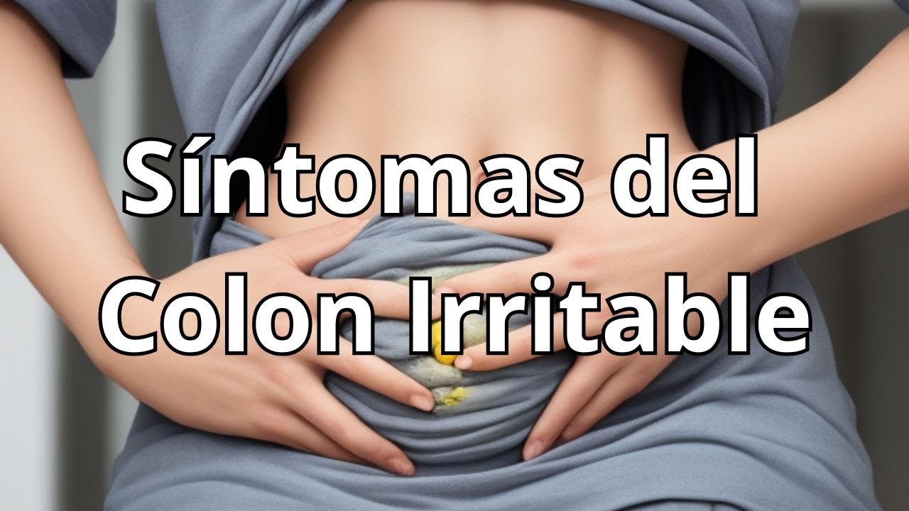 Síntomas del Colon Irritable: Cómo Identificar y Aliviar el Malestar ...