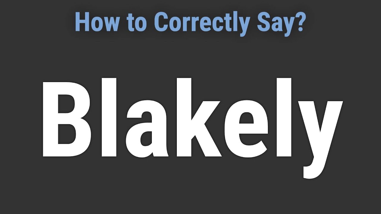 How to Pronounce Name Blakely (Correctly!) - YouTube