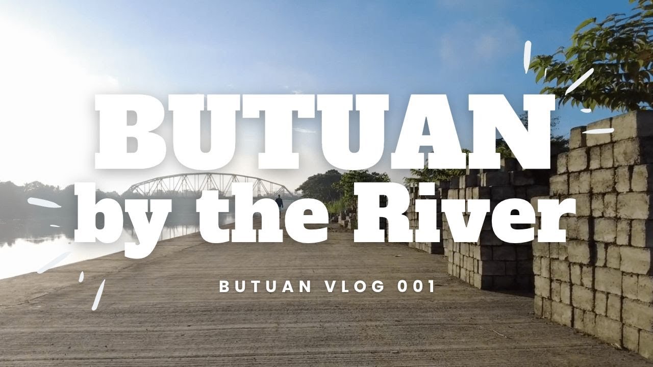 BUTUAN by the River - YouTube