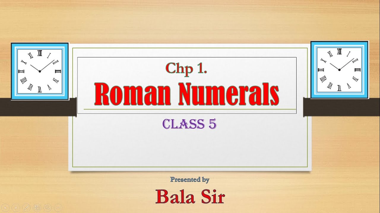 CLASS 5 CHAPTER 1 ROMAN NUMERALS - YouTube