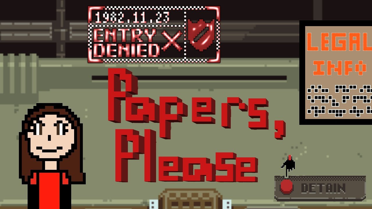 Papers, Please! Or get DENIED! - YouTube