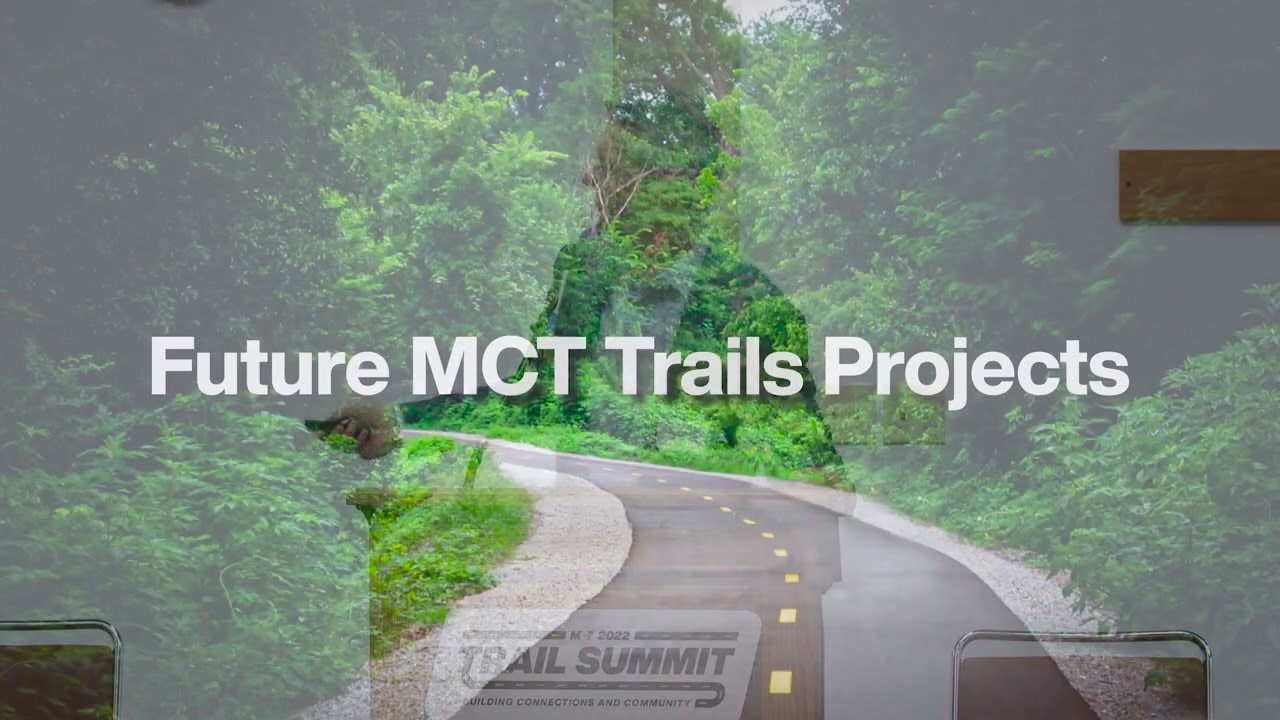 MCT 2022 Trail Summit- Session 1- Overview of Regional Trail Projects ...