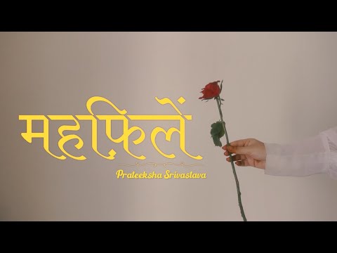 Mehfilein(Official Music Video) - Prateeksha Srivastava | Priyanshu Soni | ffs.