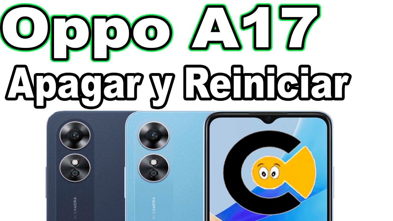 Cómo se apaga el teléfono OPPO A17 como apagar y reiniciar el celular ...