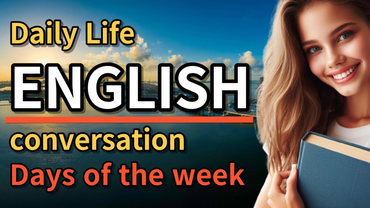 Daily Life English conversation Days of the week - YouTube