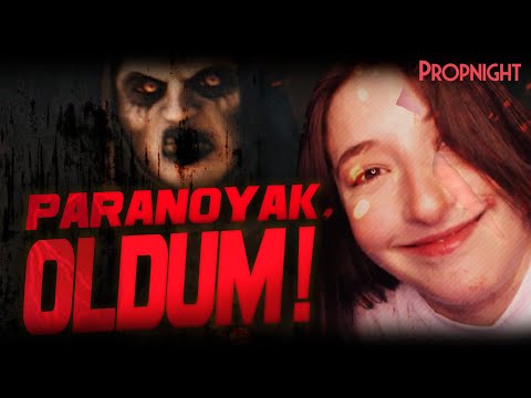 PARANOYAK OLDUM! | PROPNIGHT #5