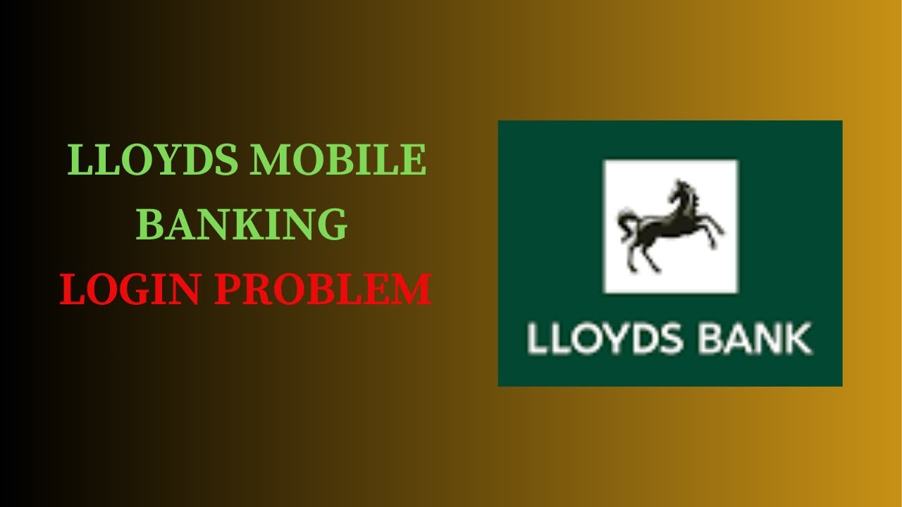 Fix Lloyds Mobile Banking Login Problem I Lloyds Mobile Banking Unable ...