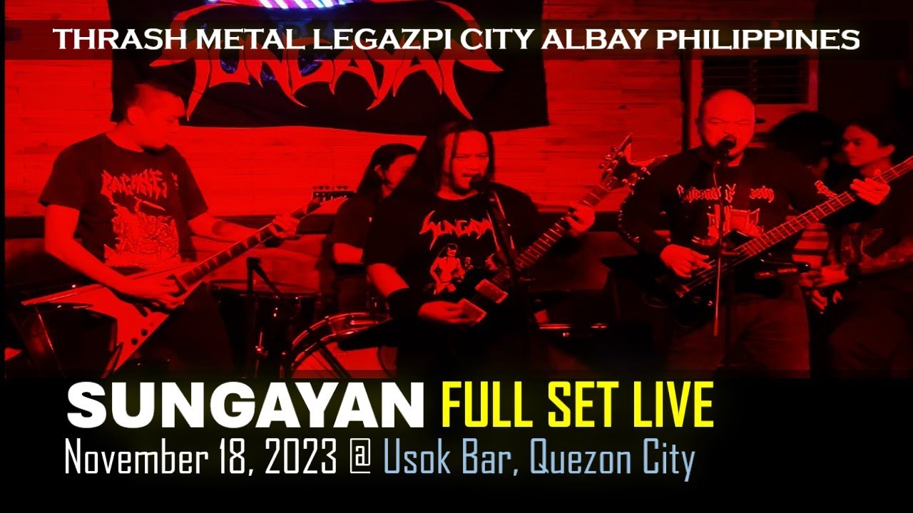 [4K HDR] SUNGAYAN | FULL SET LIVE @ Usok Bar Quezon City | THRASH METAL ...